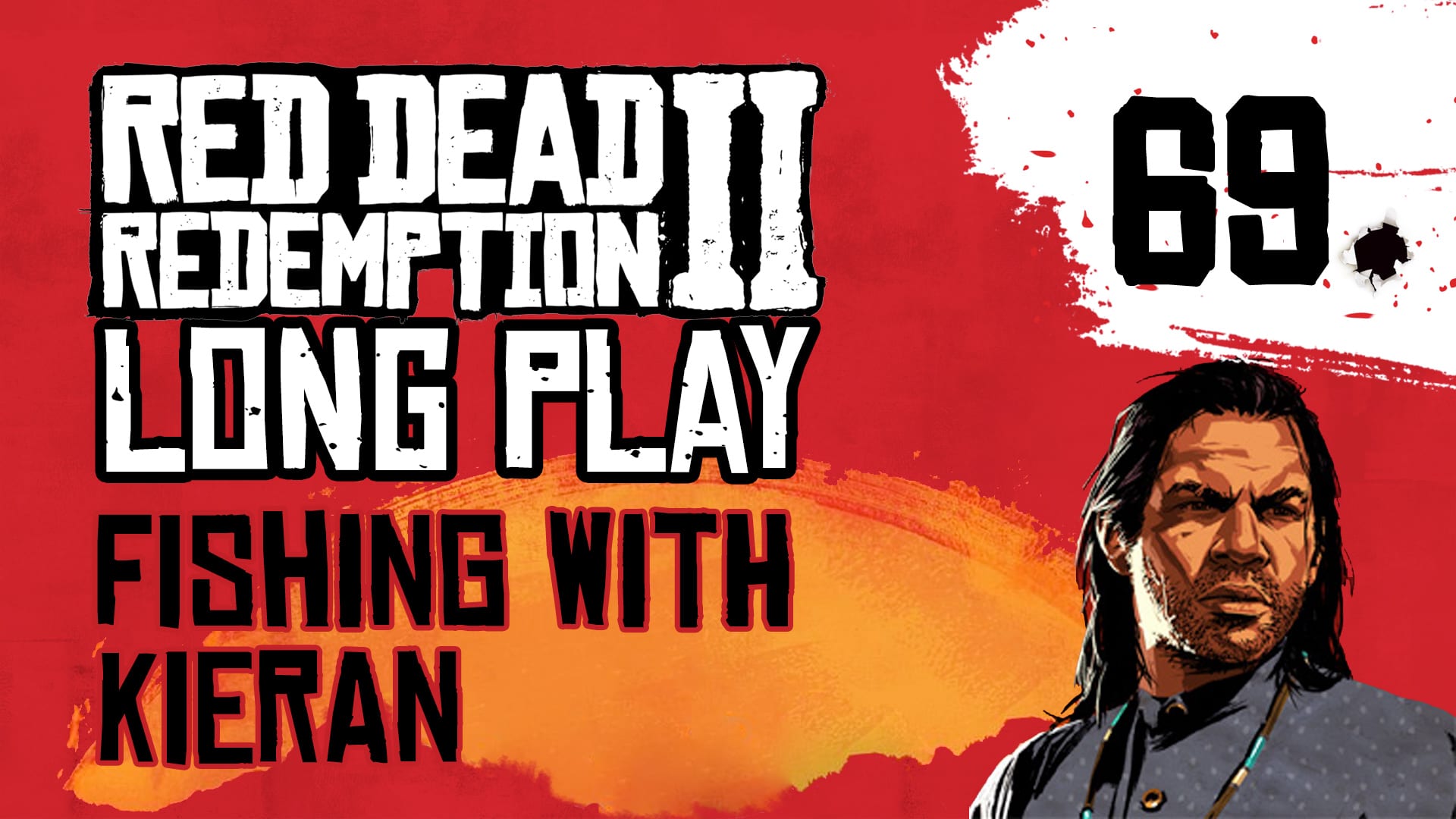 Ep 69 Fishing with Kieran – RED DEAD REDEMPTION 2 LONG PLAY - Lightwave Al